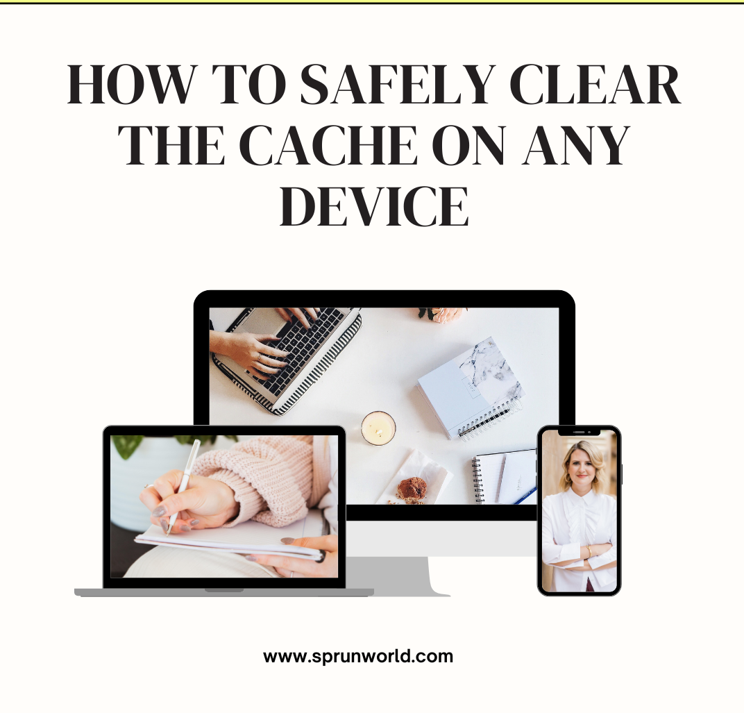 How to Safely Clear the Cache on Any Device - SprunWorld